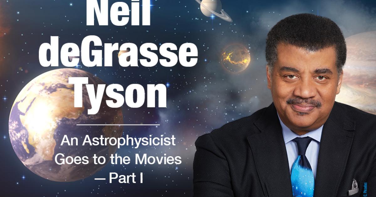 Neil deGrasse Tyson: An Astrophysicist Goes to the Movies — Part I ...