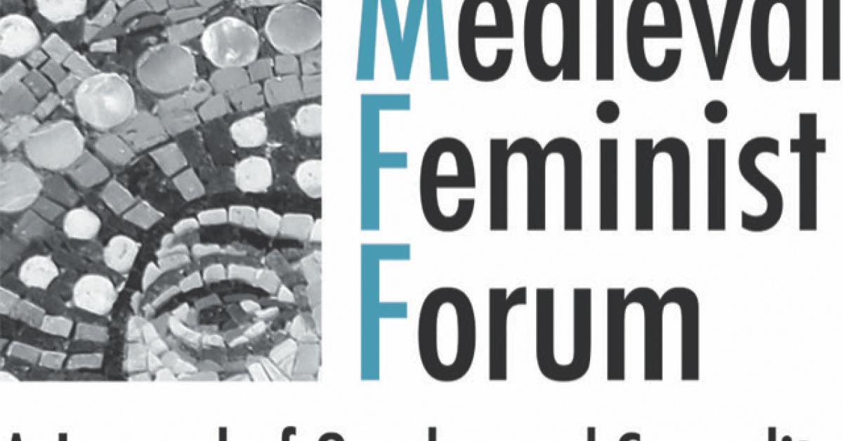 Medieval Feminist Forum: A Journal of Gender and Sexuality | Medieval ...